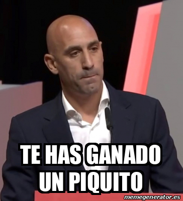 Meme Personalizado - te has ganado un piquito - 33208648