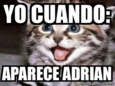Meme Personalizado - Yo cuando: aparece adrian - 33209588