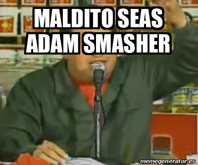 Meme Personalizado - maldito seas Adam Smasher - 33209615