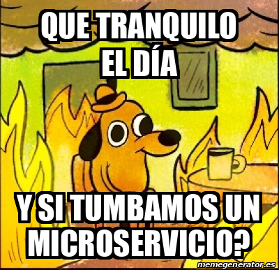 Meme Personalizado - Que tranquilo el día y si tumbamos un ...