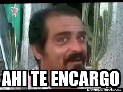 Meme Personalizado - AHI TE ENCARGO - 33210469