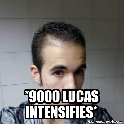 Meme Personalizado - *9000 lucas intensifies* - 33210495