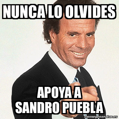 Meme Julio Iglesias - NUNCA LO OLVIDES APOYA A SANDRO PUEBLA - 33210692