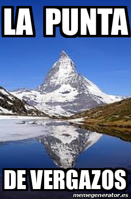 Meme Personalizado - LA PUNTA DE VERGAZOS - 33210788