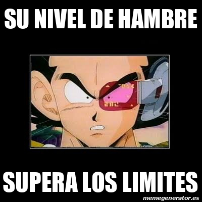 Meme Personalizado - Su nivel de hambre Supera los limites - 33211735