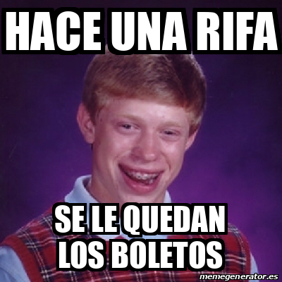 Meme Bad Luck Brian - Hace una rifa Se le quedan los boletos - 33211889