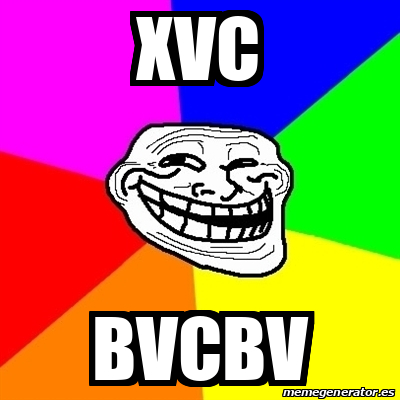 Meme Troll - xvc bvcbv - 33212404