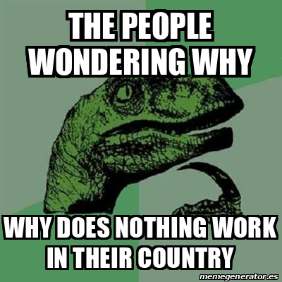 Meme Filosoraptor - THE PEOPLE WONDERING WHY WHY DOES NOTHING WORK IN ...