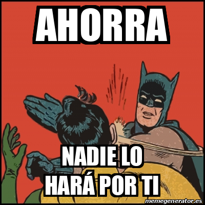 Meme Batman slaps Robin - Ahorra Nadie lo hará por ti - 33213686