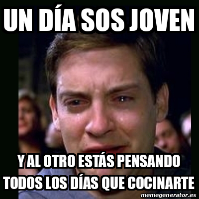 Meme crying peter parker - un día sos joven y al otro estás pensando ...