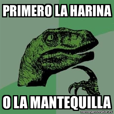 Meme Filosoraptor - Primero la harina O la mantequilla - 33215007