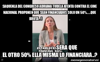 Meme Personalizado - SAQUENLA DEL CONGRESO ADRIANA TUDELA ATENTA CONTRA ...