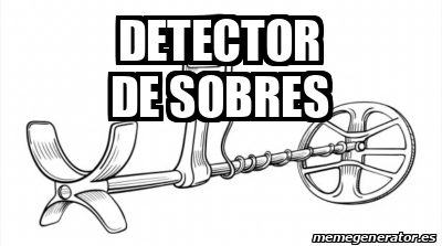 Meme Personalizado - Detector de Sobres - 33215328