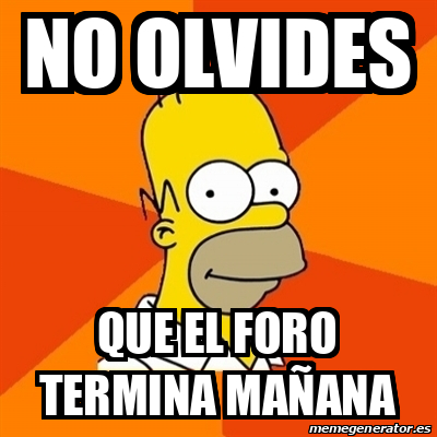 Meme Homer - no olvides que el foro termina mañana - 33215969