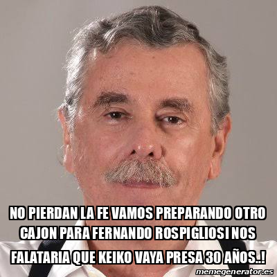 Meme Personalizado - NO PIERDAN LA FE VAMOS PREPARANDO OTRO CAJON PARA ...
