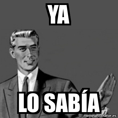 Meme Correction Guy - ya lo sabÍa - 33217427