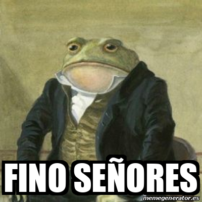 Meme Personalizado - Fino señores - 33217467