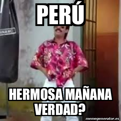 Meme Personalizado - Perú - 33217651