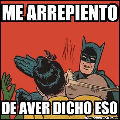 Meme Batman slaps Robin - me arrepiento de aver dicho eso - 33218128