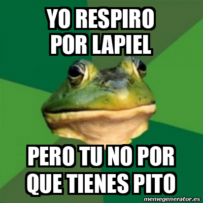 Meme Personalizado - Yo respiro por lapiel Pero tu no por que tienes ...