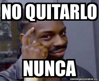 Meme Personalizado - No quitarlo Nunca - 33221211