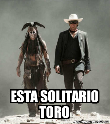 Meme Personalizado - esta solitario TORO - 33221750