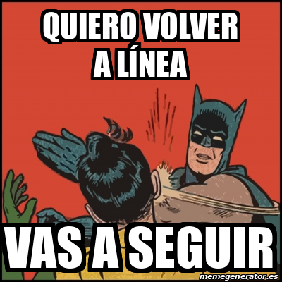 Meme Batman slaps Robin - Quiero volver a línea Vas a seguir - 33221841