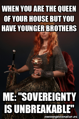 Meme Personalizado - when you are the queen of your house but you have ...