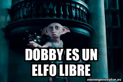 Meme Personalizado - dobby es un elfo libre - 33221990