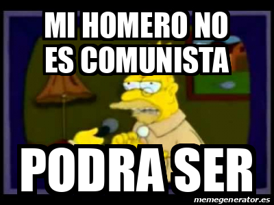 Meme Personalizado - MI HOMERO NO ES COMUNISTA PODRA SER - 33222373