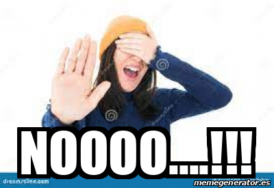 Meme Personalizado - NOOOO....!!! - 33222484
