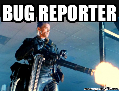 Meme Personalizado - BUG REPORTER - 33222967