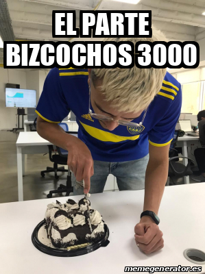 Meme Personalizado - EL PARTE BIZCOCHOS 3000 - 33223114