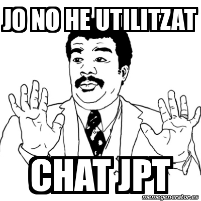 Meme Ay Si - Jo no he utilitzat chat JPT - 33224007
