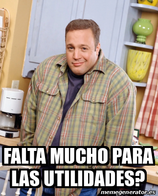 Meme Personalizado - falta mucho para las utilidades? - 33224357