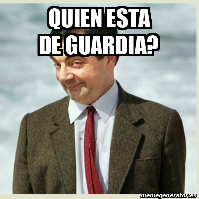 Meme Mr Bean - QUIEN ESTA DE GUARDIA? - 33224796