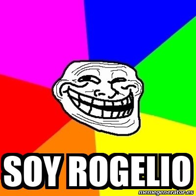 Meme Troll - Soy Rogelio - 33224915