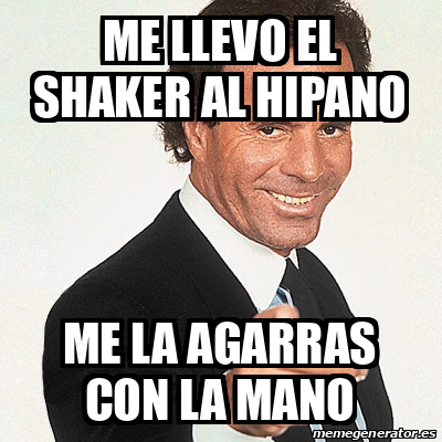 Meme Julio Iglesias - Me llevo el shaker al Hipano Me la agarras con la ...