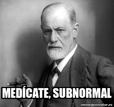 Meme Personalizado - Medícate, subnormal - 33225677