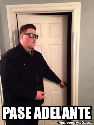 Meme Personalizado - Pase adelante - 33225801