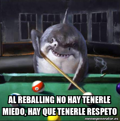 Meme Personalizado - Al reballing no hay tenerle miedo, hay que tenerle ...