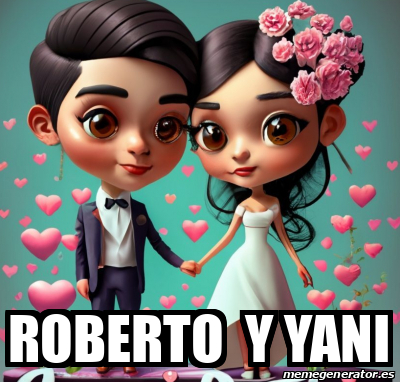 Meme Personalizado - roberto y yani - 33227128