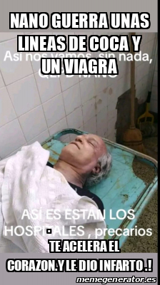 Meme Personalizado - NANO GUERRA UNAS LINEAS DE COCA Y UN VIAGRA . TE ...