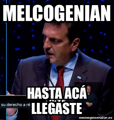 Meme Personalizado - melcogenian hasta acá llegaste - 33228447