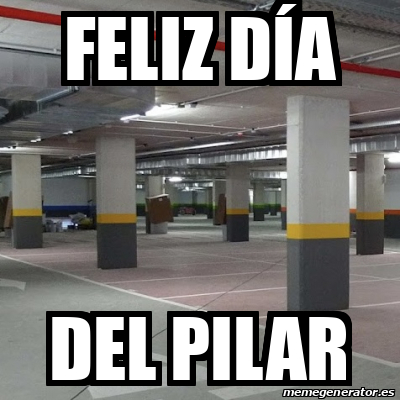 Meme Personalizado - Feliz día Del pilar - 33229744