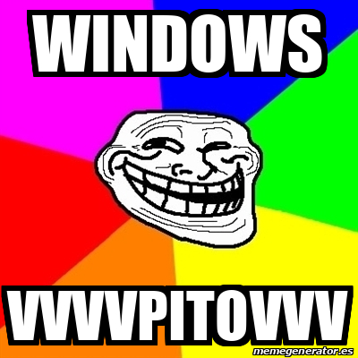 Meme Troll - windows vvvvpitovvv - 33229896