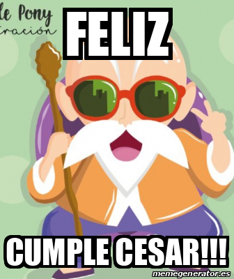 Meme Personalizado - FELIZ CUMPLE CESAR!!! - 33230362