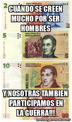 Meme Personalizado - cuando se creen mucho por ser hombres y nosotras ...