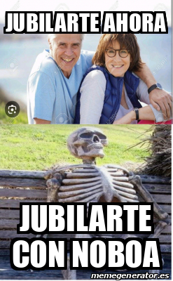 Meme Personalizado - Jubilarte ahora Jubilarte con Noboa - 33230819