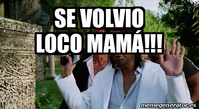 Meme Personalizado - Se volvio loco mamá!!! - 33231102
